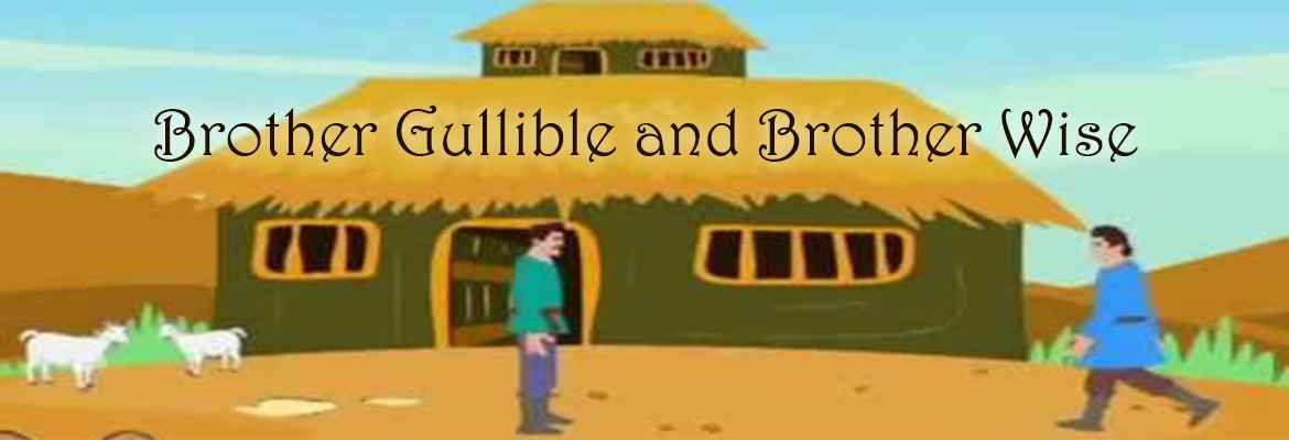 A Tale of Two Brothers | 1 Intriguing Story of Wisdom vs. Gullibility