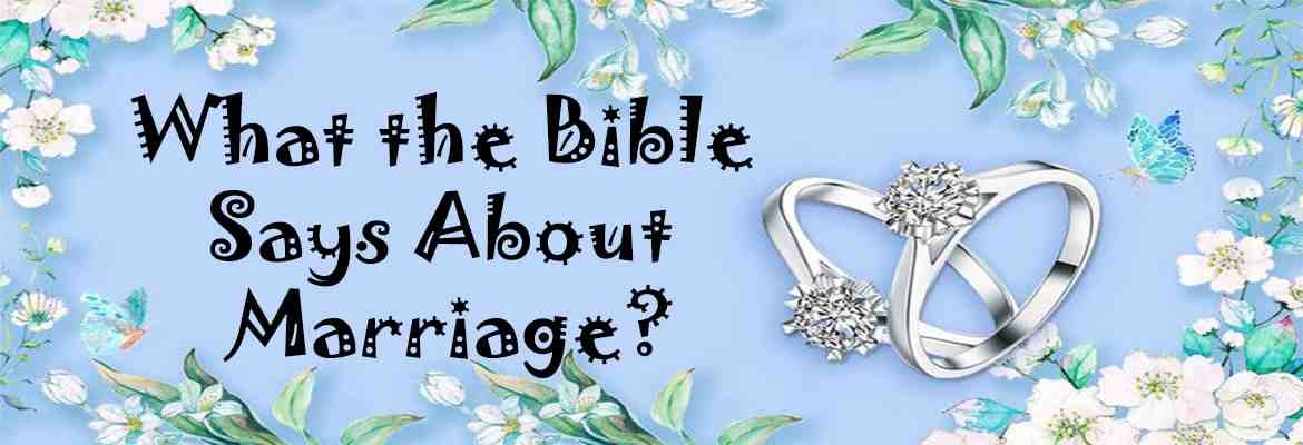 What is Marriage in the Bible? 12 Powerful Truths About Marriage