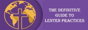 40 Days of Lent - The 7 Amazing Benefits of Observing this Sacred Time